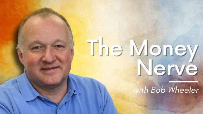 Bob Wheeler, the Money Nerve - The Money Advantage