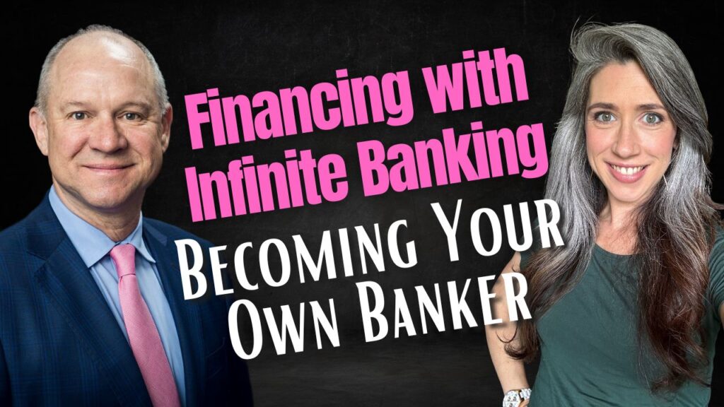 Becoming Your Own Banker, Part 14: Financing with Infinite Banking ...
