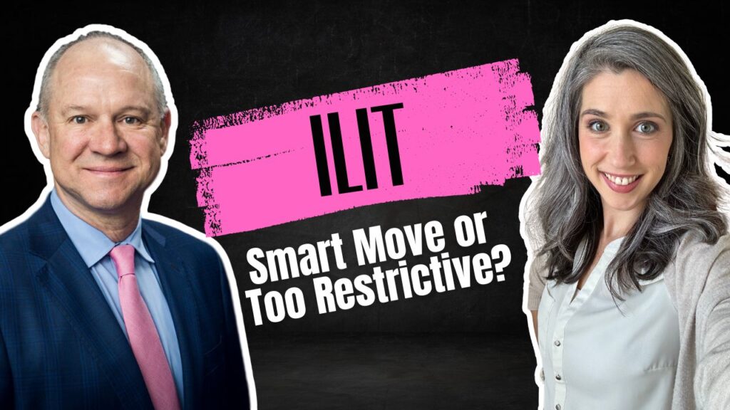 The Pros and Cons of an ILIT: Is It the Right Move for Your Legacy ...